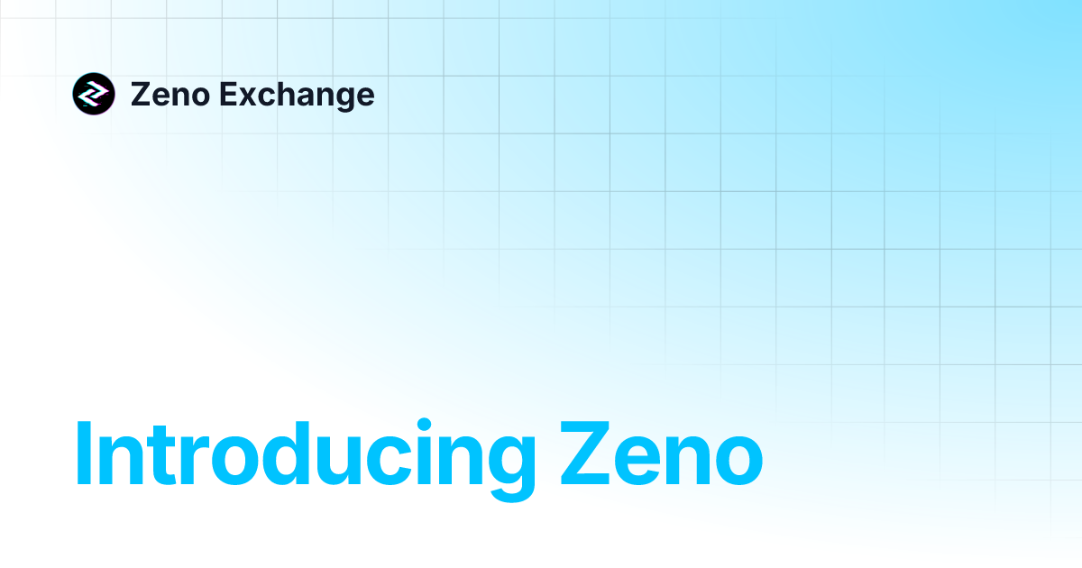 Introducing Zeno | Zeno Exchange